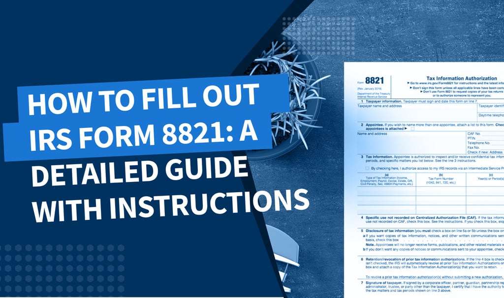 How to fill out Form 8821: a detailed guide with instructions - TaxDome