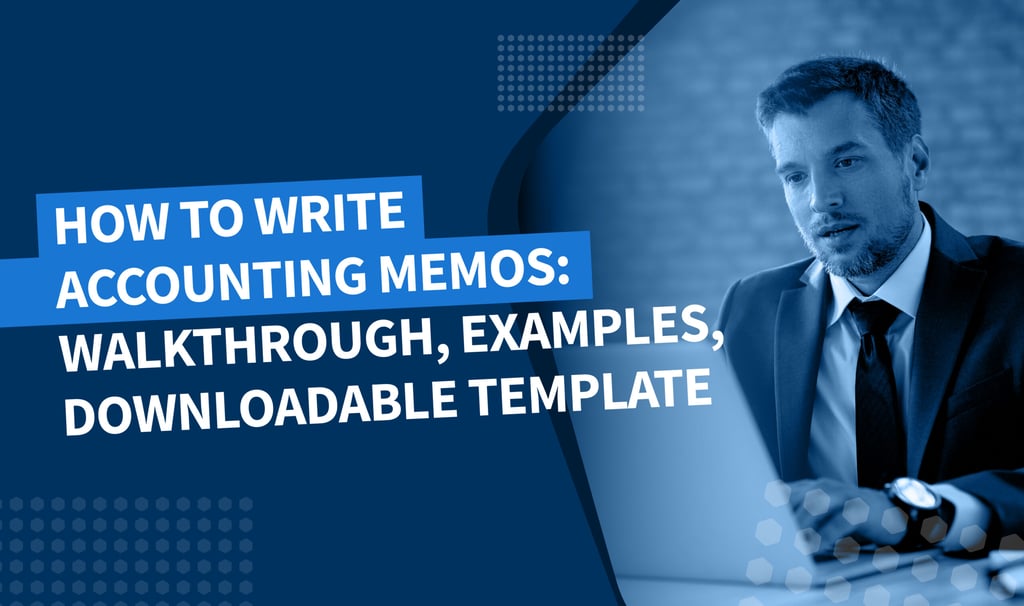 How to write accounting memos: walkthrough, examples, downloadable ...