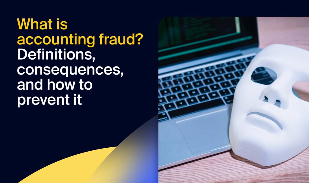 What is accounting fraud? Definitions, consequences, and how to prevent ...