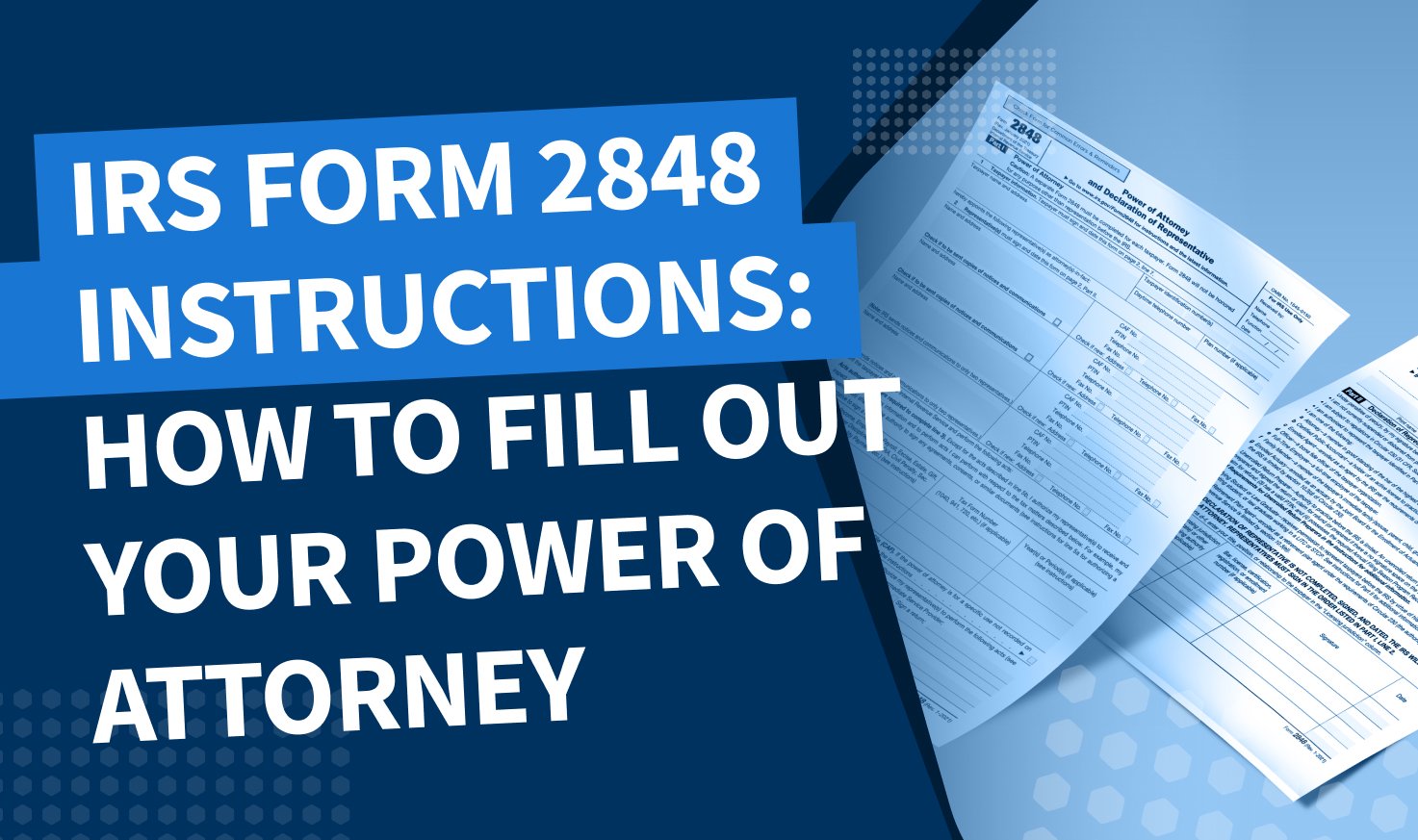 IRS Form 2848 instructions: how to fill out your power of attorney ...